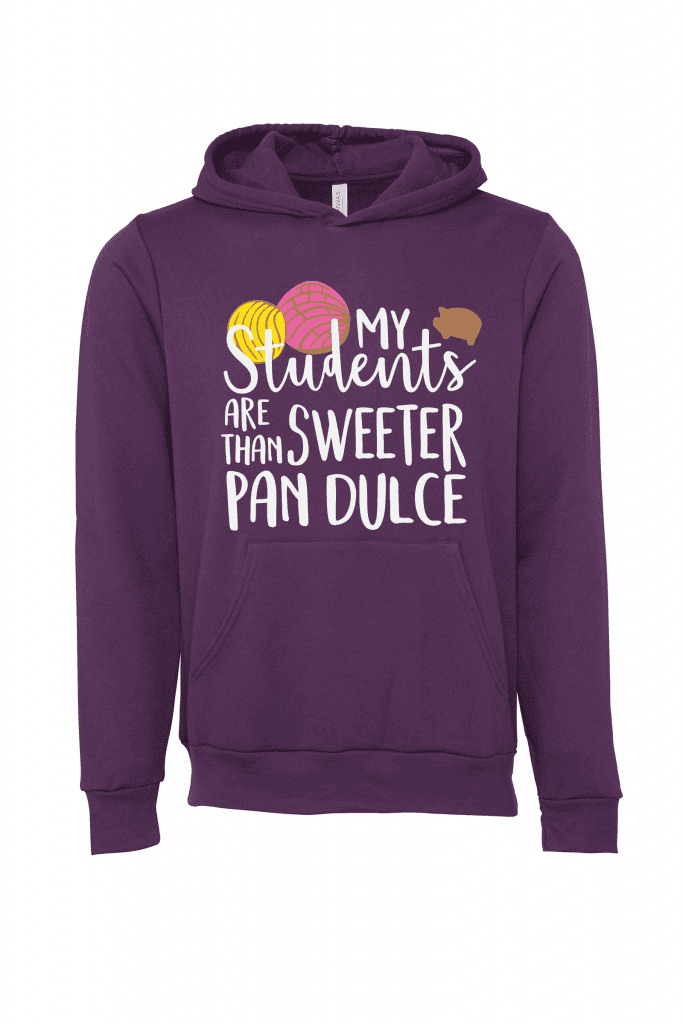 My students are sweeter than pan dulce hoodie - Breezy Bilingual